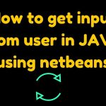 How to get input from user in java using netbeans - The Coding Bus